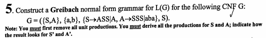 Solved 5. Construct a Greibach normal form grammar for L(G) | Chegg.com