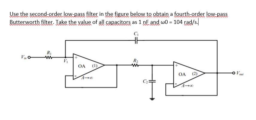 Solved Use the second-order low-pass filter in the figure | Chegg.com