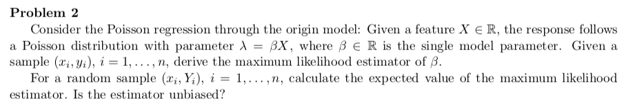 Solved Problem 2 Consider the Poisson regression through the | Chegg.com