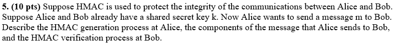 Solved 5. (10 pts) Suppose HMAC is used to protect the | Chegg.com