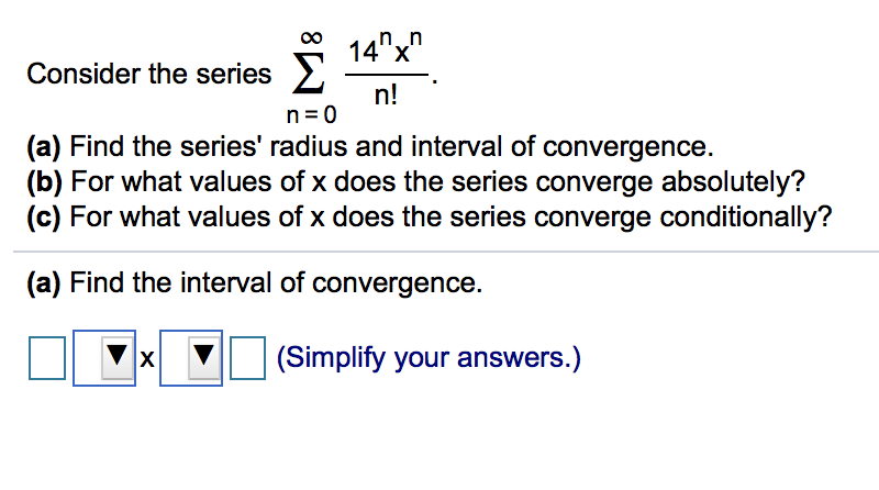 Solved For the series below, (a) find the series' radius and | Chegg.com