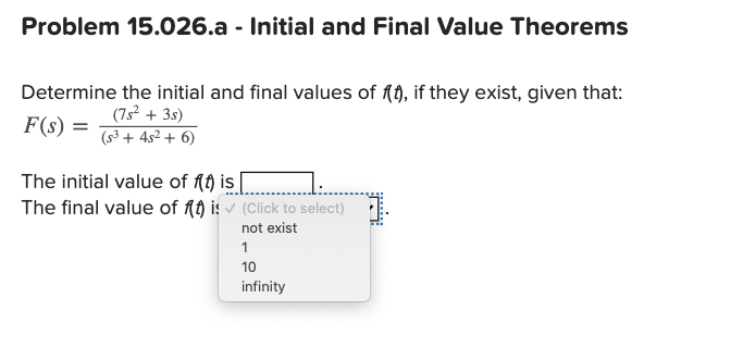 Solved Determine the initial and final values of f(t), if | Chegg.com