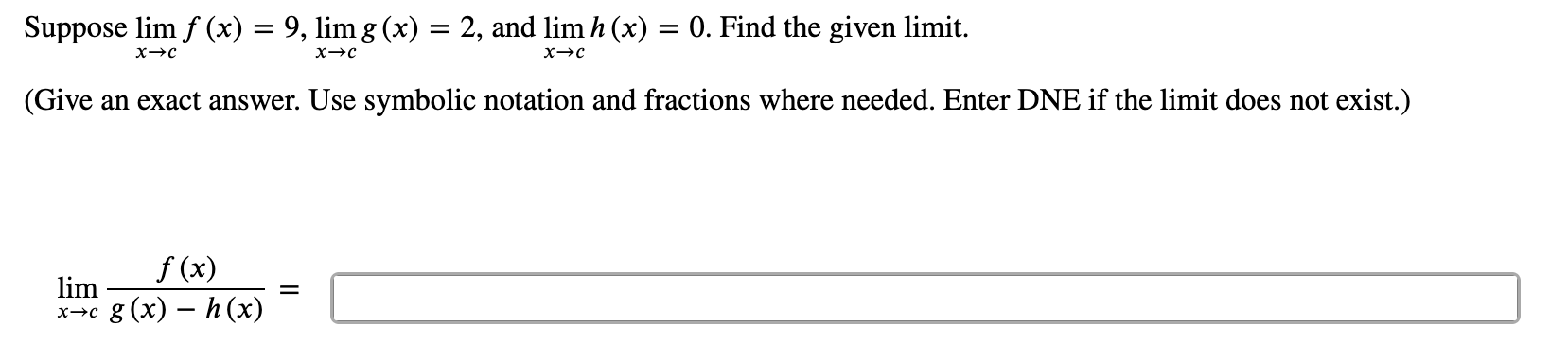 Solved Suppose limx→cf(x)=9,limx→cg(x)=2, ﻿and limx→ch(x)=0. | Chegg.com
