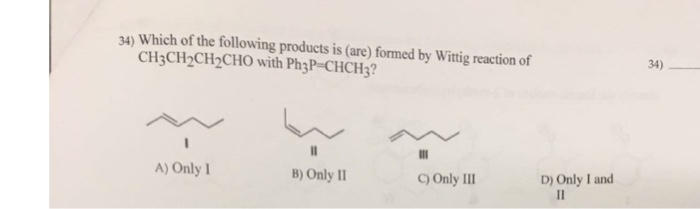 Solved 34) 34) Which of the following products is (are) | Chegg.com