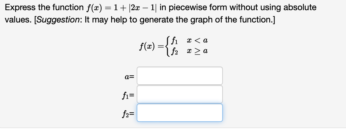 Solved Express the function f(x)=1+∣2x−1∣ in piecewise form | Chegg.com