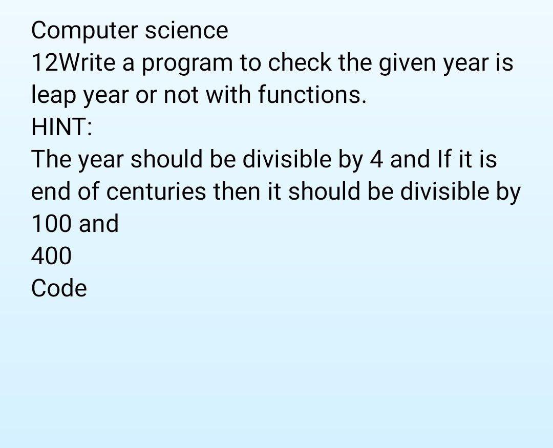 Solved Computer science 12Write a program to check the given | Chegg.com