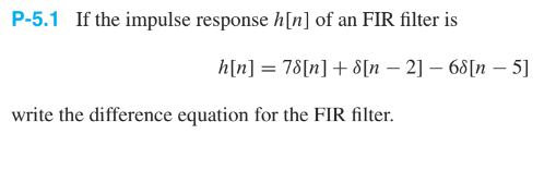Solved P-5.1 If the impulse response h[n] of an FIR filter | Chegg.com