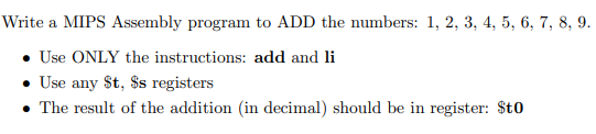 Solved Write a MIPS Assembly program to ADD the numbers: 1, | Chegg.com