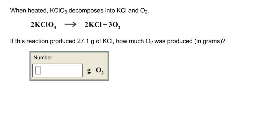 Solved When heated, KClO3 decomposes into KCl and O2. | Chegg.com