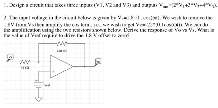 Solved 1. Design a circuit that takes three inputs (V1, V2 | Chegg.com