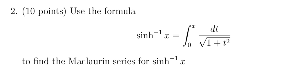 Solved 2. (10 points) Use the formula 2 sinh = dt V1 + t2 و | Chegg.com