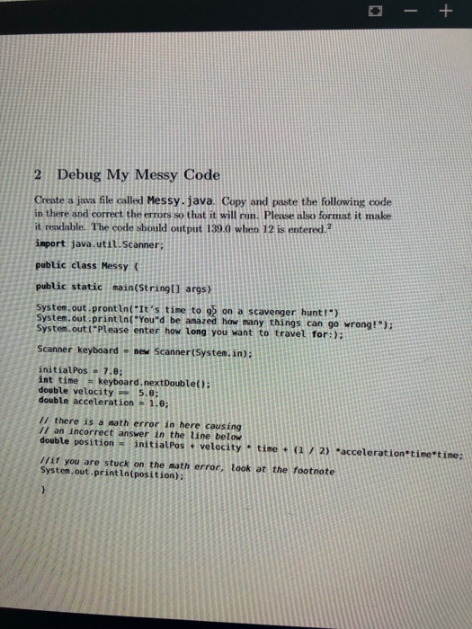 Solved 2 Debug My Messy Code Create A Java File Called