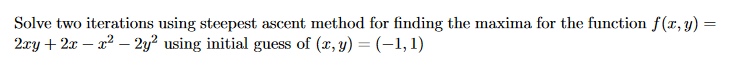 Solved Solve two iterations using steepest ascent method for | Chegg.com