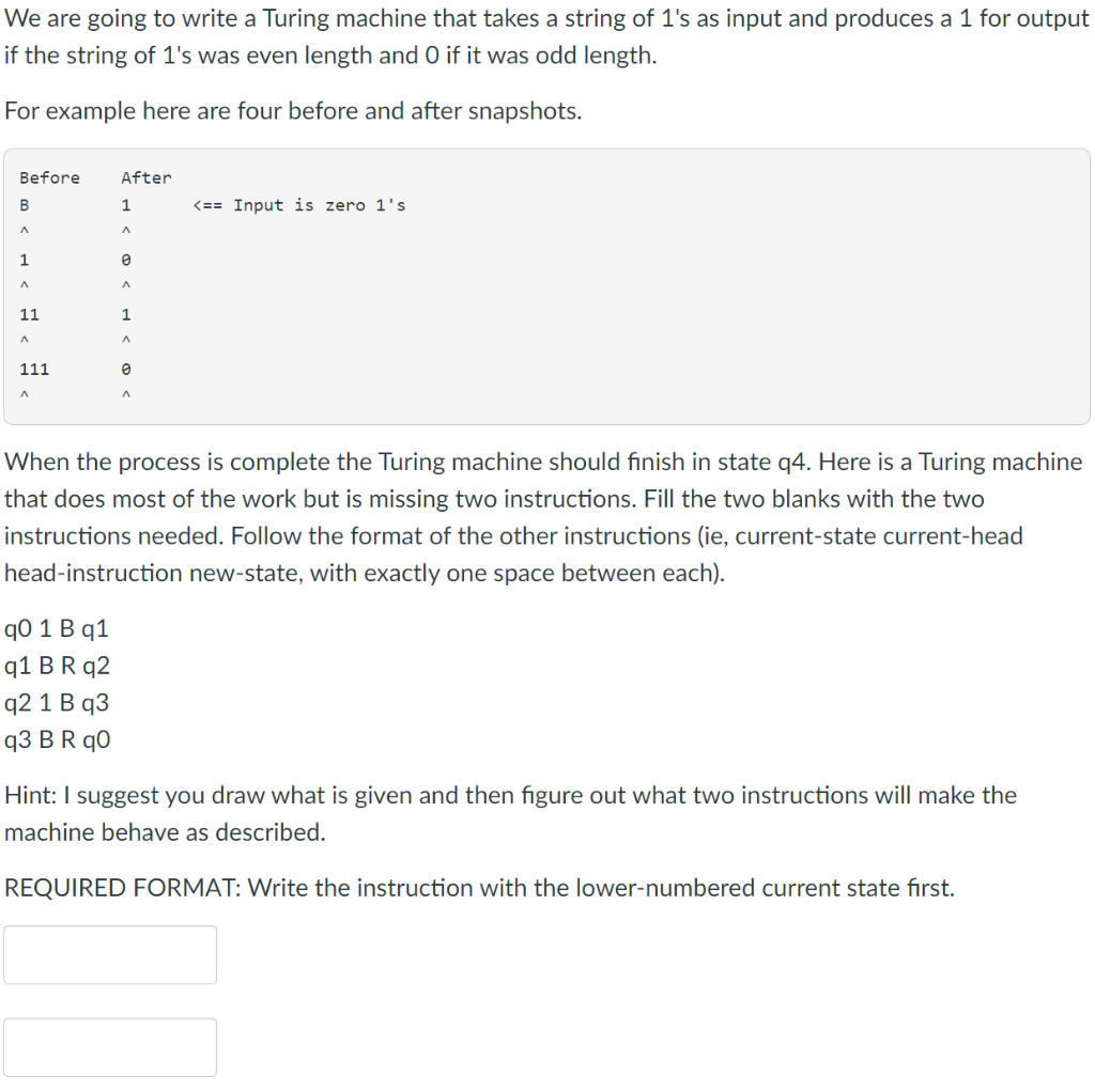 We Are Going To Write A Turing Machine That Takes A 