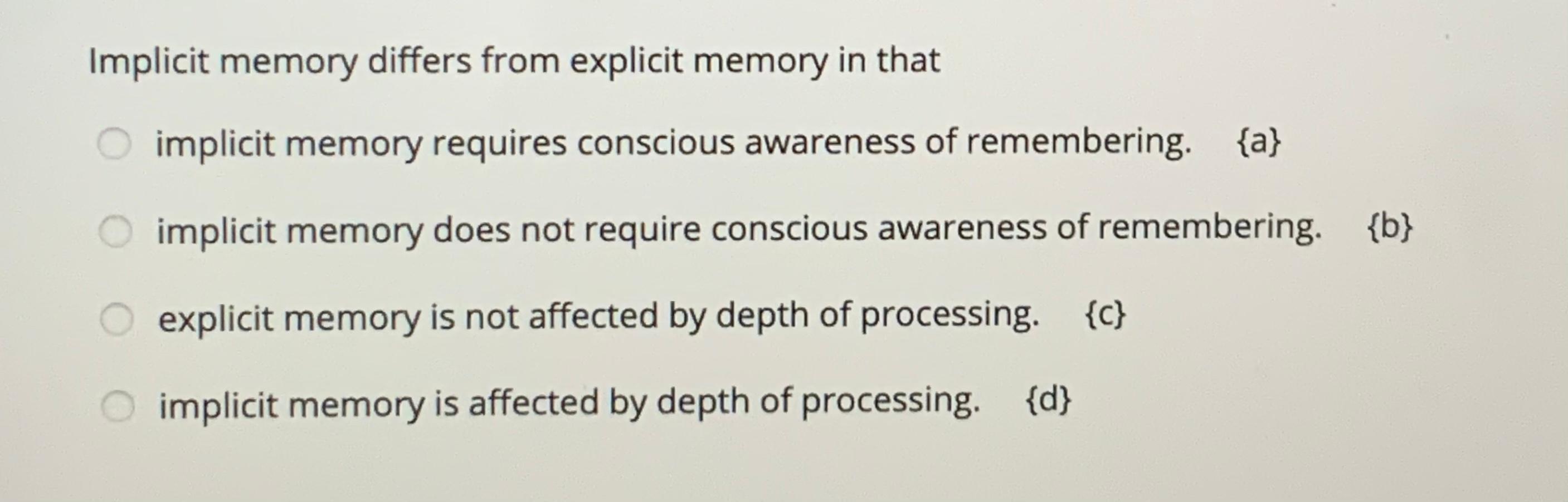 Solved Implicit memory differs from explicit memory in that | Chegg.com