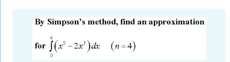 Solved By Simpson's method, find an approximation for | Chegg.com