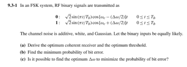 Solved 9.3-1 In an FSK system, RF binary signals are | Chegg.com