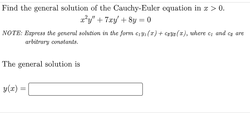 Solved Find the general solution of the Cauchy-Euler | Chegg.com