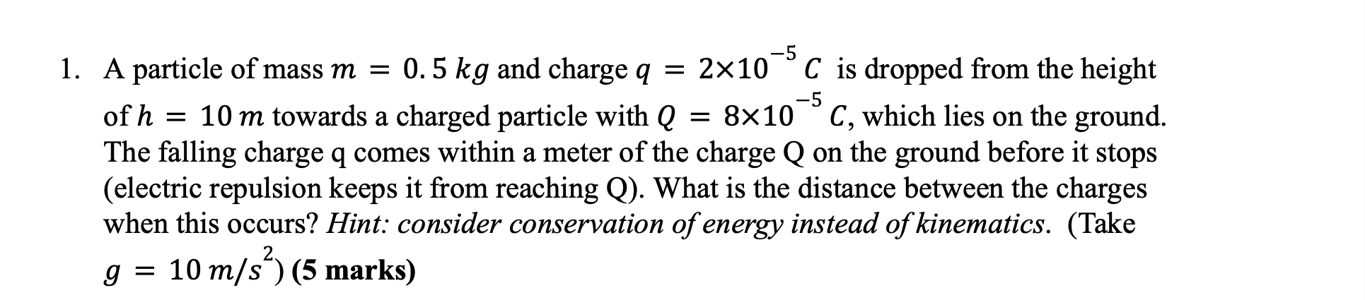 Solved A particle of mass m=0.5kg ﻿and charge q=2×10-5C ﻿is | Chegg.com