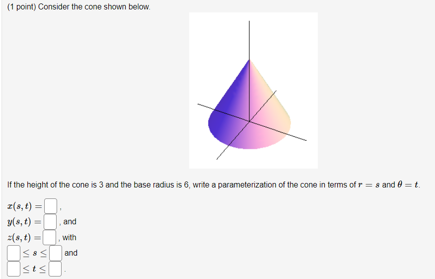 Solved (1 point) Consider the cone shown below. If the | Chegg.com