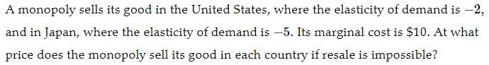 Solved A monopoly sells its good in the United States, where | Chegg.com