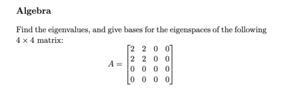 Solved Algebra Find the eigenvalues, and give bases for the | Chegg.com