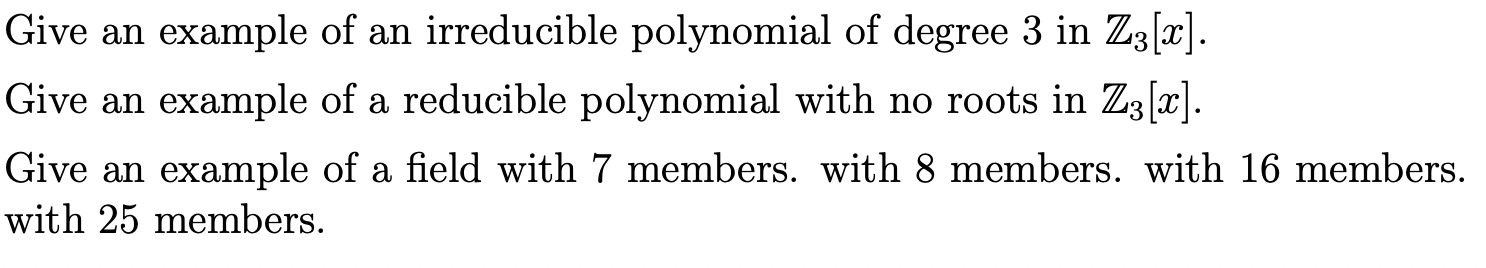 Solved a Give an example of an irreducible polynomial of | Chegg.com