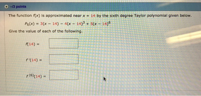Solved -13 points The function f(x) is approximated near x = | Chegg.com