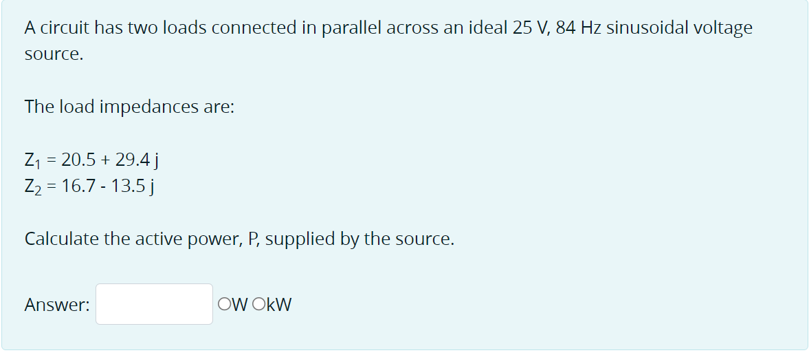 Solved A circuit has two loads connected in parallel across | Chegg.com