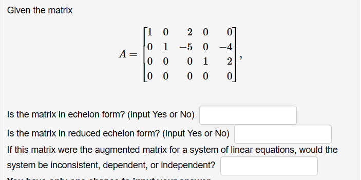 Solved Given the matrix A=⎣⎡100001002−50000100−420⎦⎤ Is the | Chegg.com