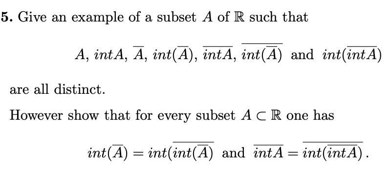 Solved 5. Give an example of a subset A of R such that A, | Chegg.com