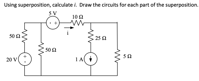Solved Using superposition, calculate i. Draw the circuits | Chegg.com
