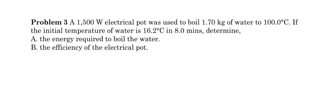 Solved Problem 3 A1,500 W electrical pot was used to boil | Chegg.com