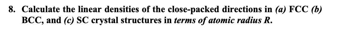 Solved 8. Calculate the linear densities of the close-packed | Chegg.com