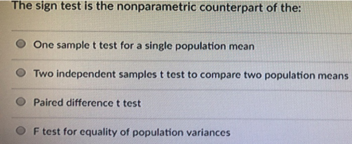 Solved The sign test is the nonparametric counterpart of | Chegg.com