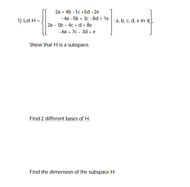 Solved 1) Let H = 2a + 4b - 10 +5d - 2e - 4a -5b + 3C -8d + | Chegg.com