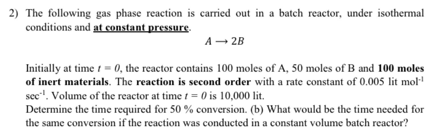Solved The following gas phase reaction is carried out in a | Chegg.com