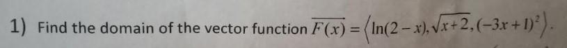 Solved 1) Find the domain of the vector function | Chegg.com