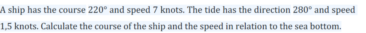 Solved A ship has the course 220° ﻿and speed 7 ﻿knots. The | Chegg.com