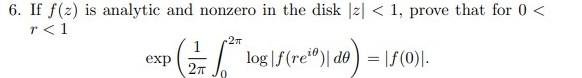 Solved 6. If f(z) is analytic and nonzero in the disk ∣z∣