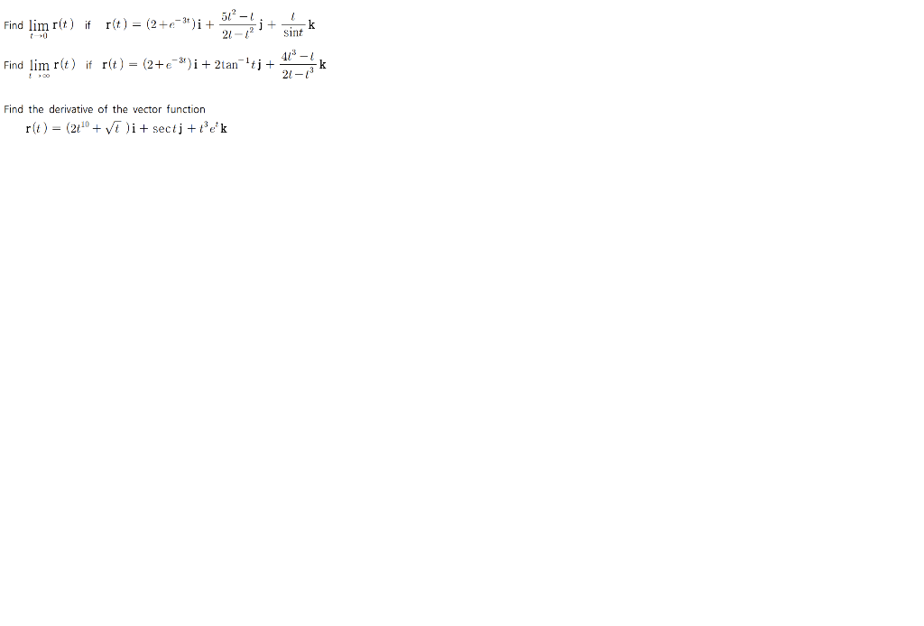 Solved Find limt→0r(t) if r(t)=(2+e−3t)i+2l−l25l2−lj+sintlk | Chegg.com