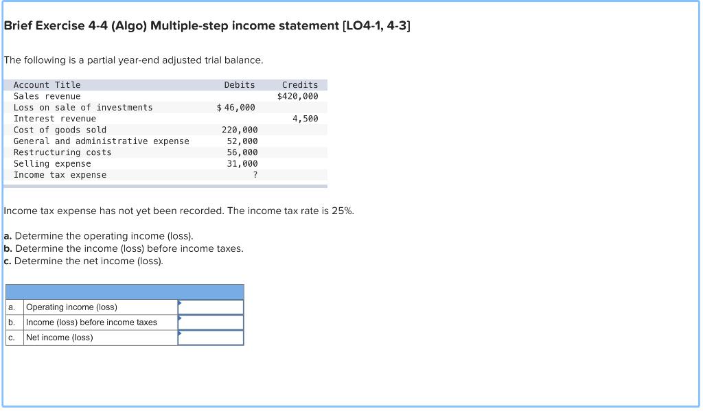 Solved Brief Exercise 4-4 (Algo) Multiple-step income | Chegg.com Solved Brief Exercise 4-4 (Algo) Multiple-step income | Chegg.com