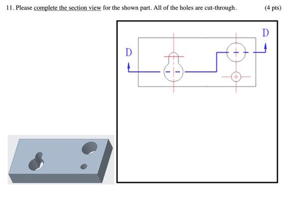 Solved 11. Please complete the section view for the shown | Chegg.com