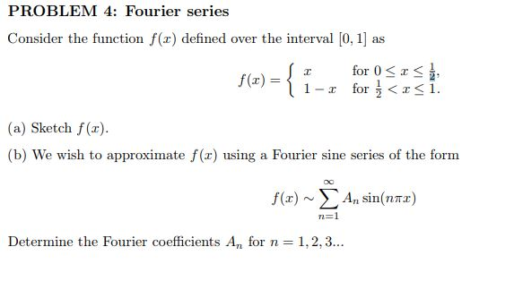 Solved PROBLEM 4: Fourier series Consider the function f(x) | Chegg.com