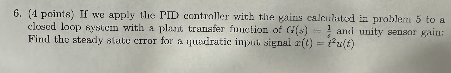 Solved 6. (4 points) If we apply the PID controller with the | Chegg.com