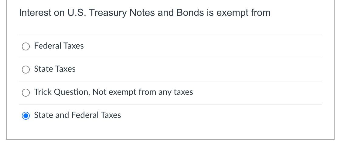 Solved Interest on U.S. Treasury Notes and Bonds is exempt | Chegg.com
