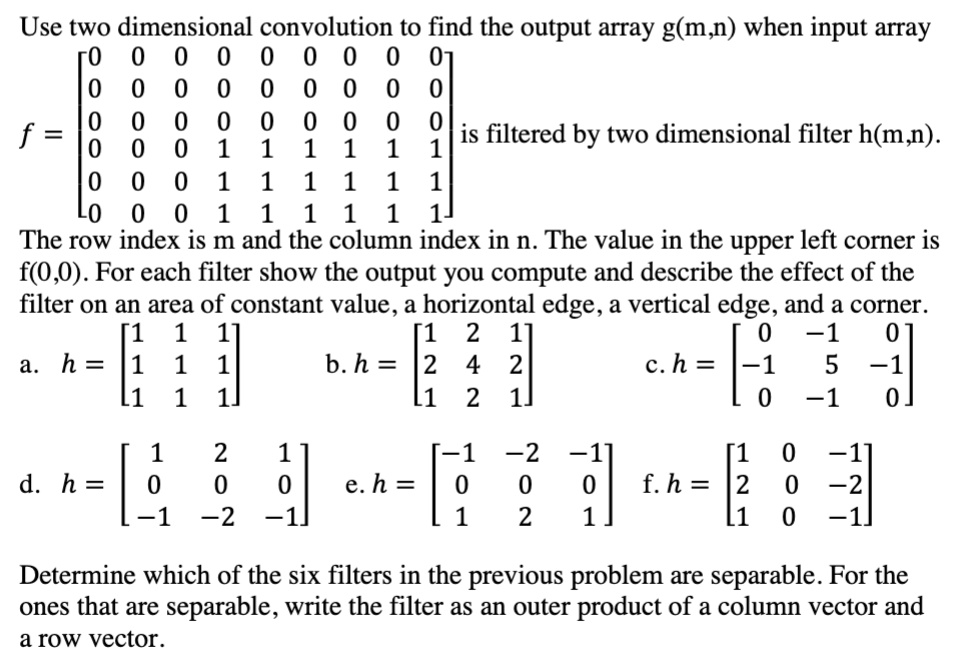 Solved Use two dimensional convolution to find the output | Chegg.com