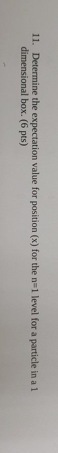 Solved 11 Determine The Expectation Value For Position X