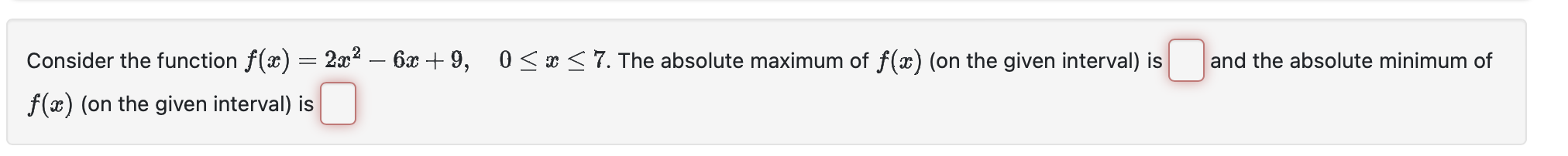 Solved Consider the function f(x)=2x2-6x+9,0≤x≤7. ﻿The | Chegg.com