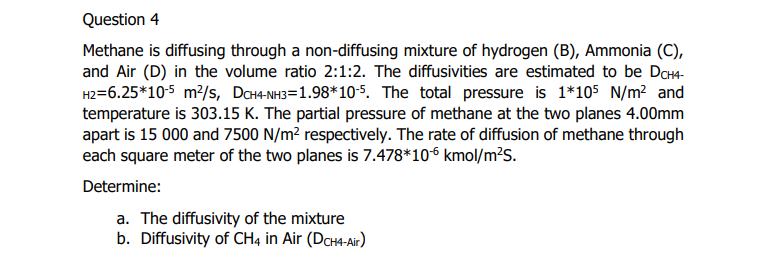 Solved Question 4 Methane is diffusing through a | Chegg.com